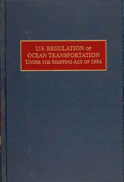 U.S. Regulation of Ocean Transportation Under the Shipping Act of 1984 ...